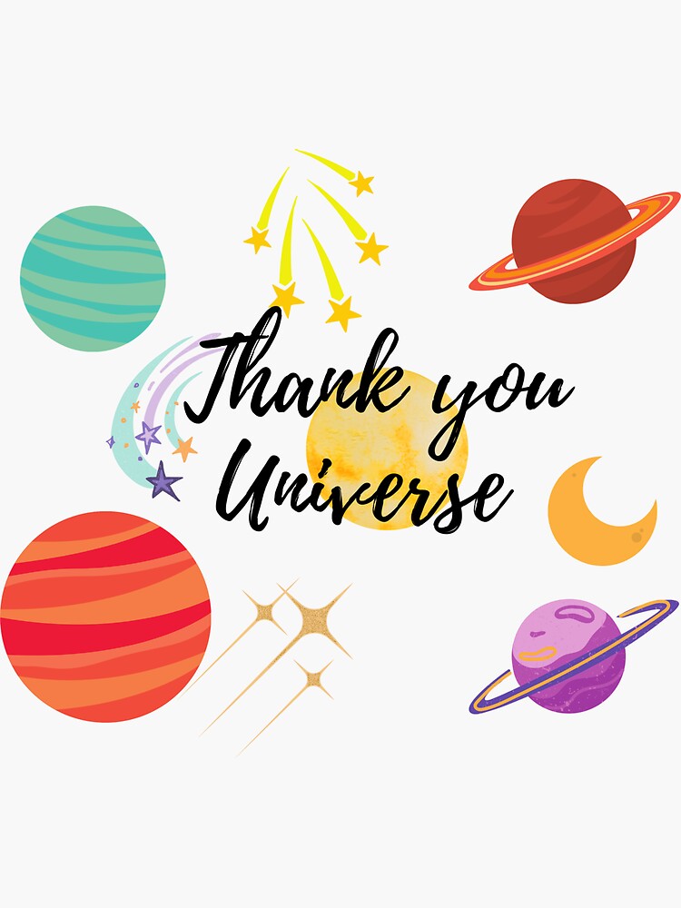 "Thank you Universe " Sticker for Sale by InspiredDesign3 | Redbubble