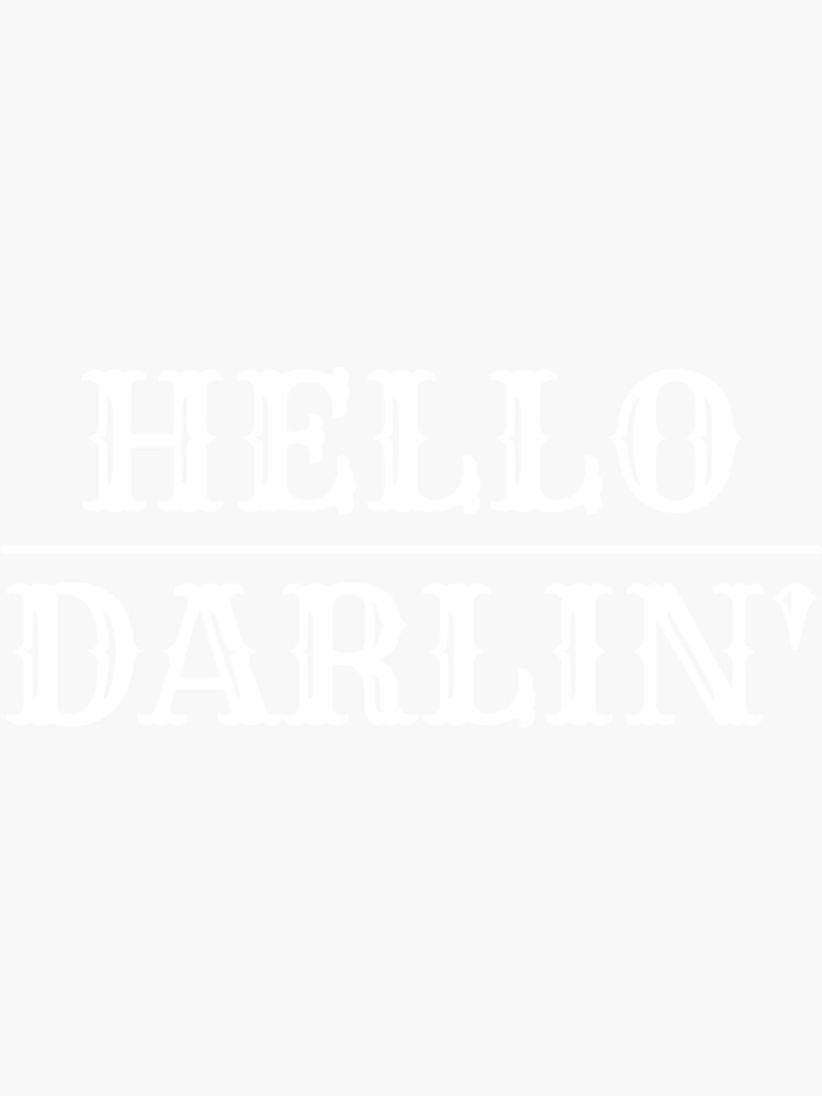"Hello Darlin" Sticker for Sale by PulPleshop | Redbubble