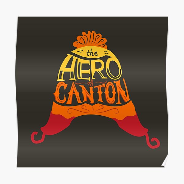 "The Hero of Canton" Poster for Sale by elkindragon | Redbubble