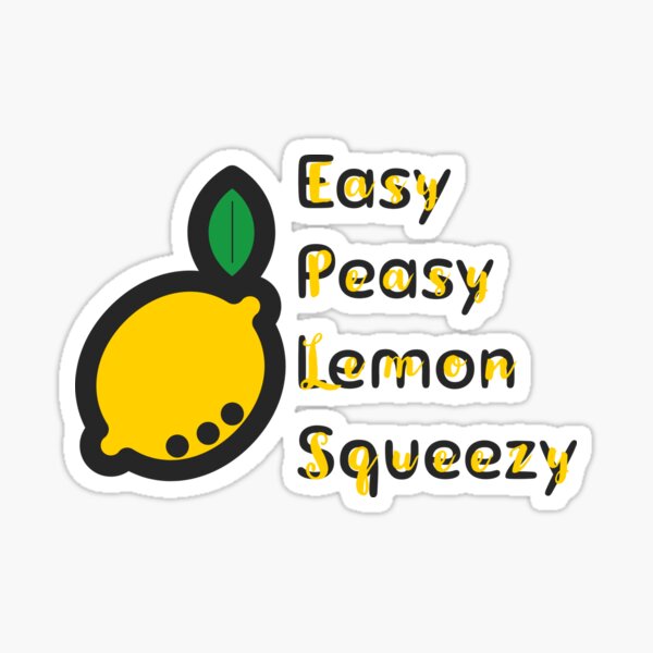 Easy Peasy Lemon Squeezy Sticker For Sale By Kawaiitrendz Redbubble
