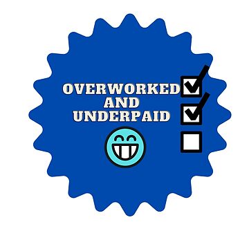"Overworked Underpaid Job Meme Joke Pun Nurses Staff" Sticker for Sale ...