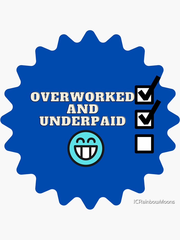 "Overworked Underpaid Job Meme Joke Pun Nurses Staff" Sticker for Sale ...