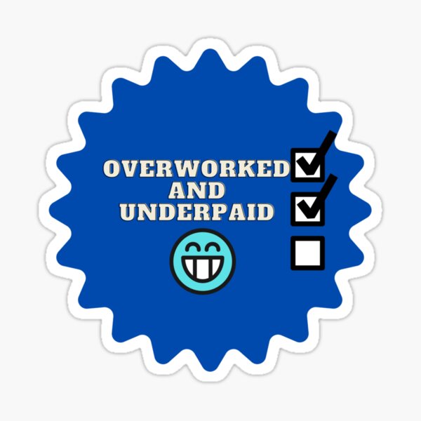 "Overworked Underpaid Job Meme Joke Pun Nurses Staff" Sticker for Sale ...