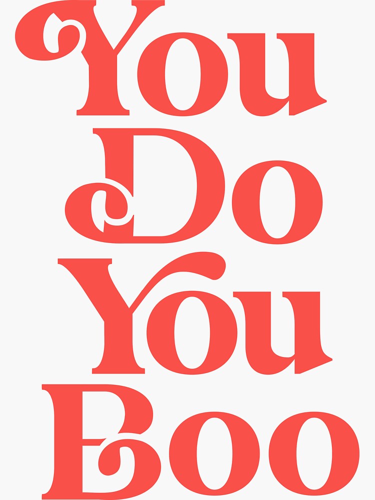 "You Do You Boo" Sticker for Sale by MotivatedType | Redbubble