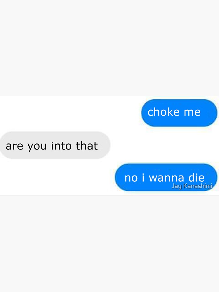 "Choke Me" Sticker for Sale by marshie-boi | Redbubble