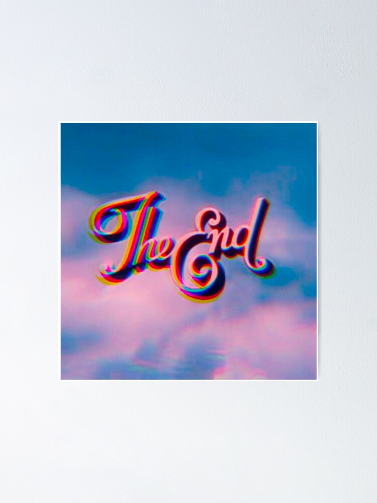 "THE END" Poster for Sale by kindnesscouture | Redbubble