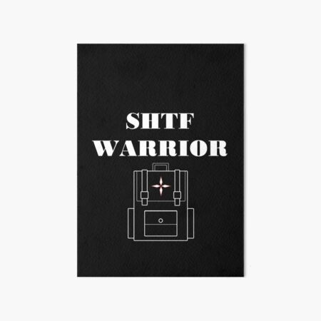 "SHTF warrior!" Art Board Print for Sale by 1821Revolution | Redbubble