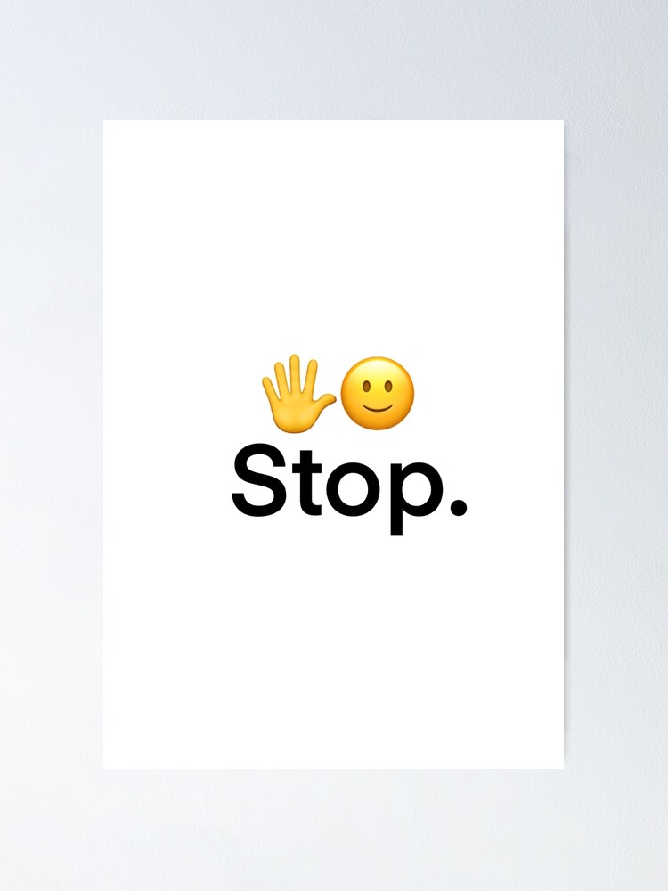 "Stop emoji face meme funny" Poster for Sale by freggy13 | Redbubble