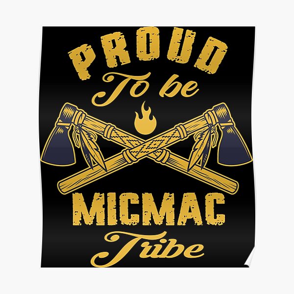 "Native American tribe - proud to be Micmac" Poster by nativeStor ...