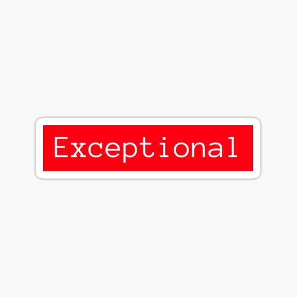 "Exceptional" Sticker by PCW17 | Redbubble
