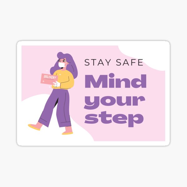 "Stay Safe/ Mind your Steps " Sticker for Sale by HAMSANSShop | Redbubble