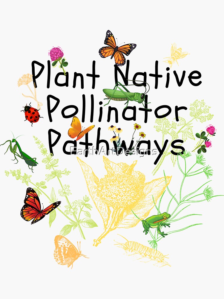 "Plant Native Pollinator Pathways Garden Design" Sticker by ...