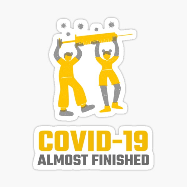 "Covid-19 Almost Finished" Sticker for Sale by inspasign | Redbubble