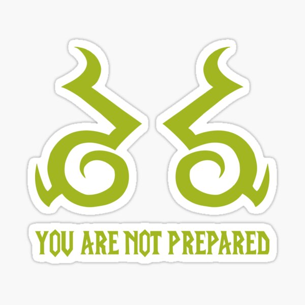 "You are not prepared" Sticker for Sale by B3TDesign | Redbubble