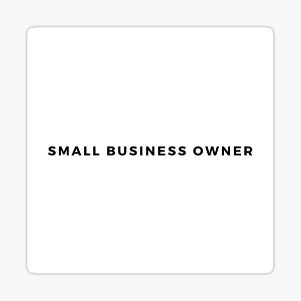 "Small Business Owner" Sticker for Sale by elliehansonn | Redbubble