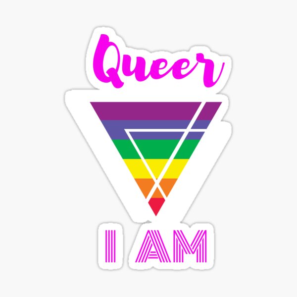Queer I Am Lgbtq Pride Sticker By Samitrydesigns Redbubble