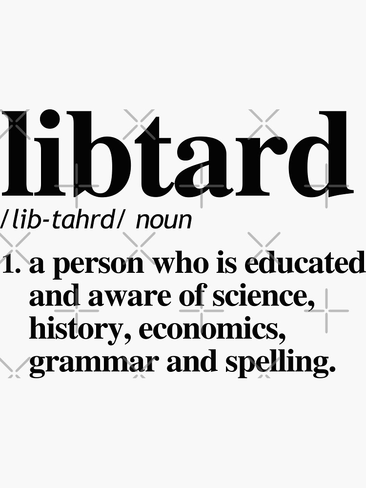 "Libtard Definition" Sticker for Sale by partyfarty | Redbubble