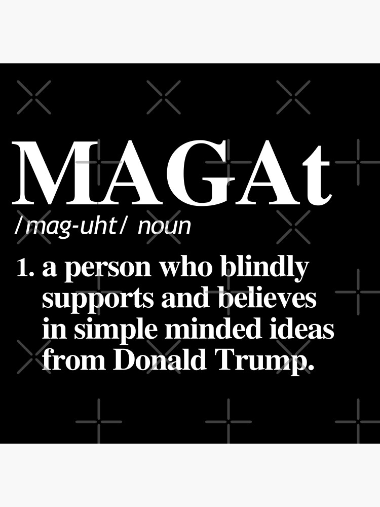 "MAGAt Definition " Poster for Sale by partyfarty | Redbubble