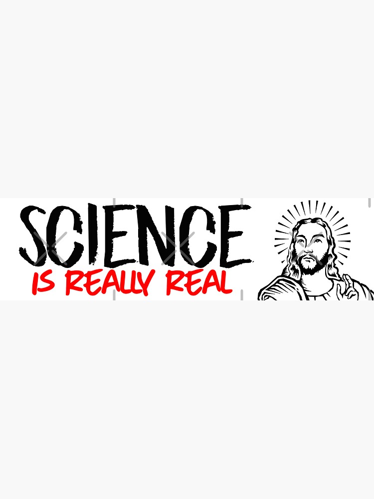 "Science is really real Bumper Sticker" Sticker by partyfarty | Redbubble