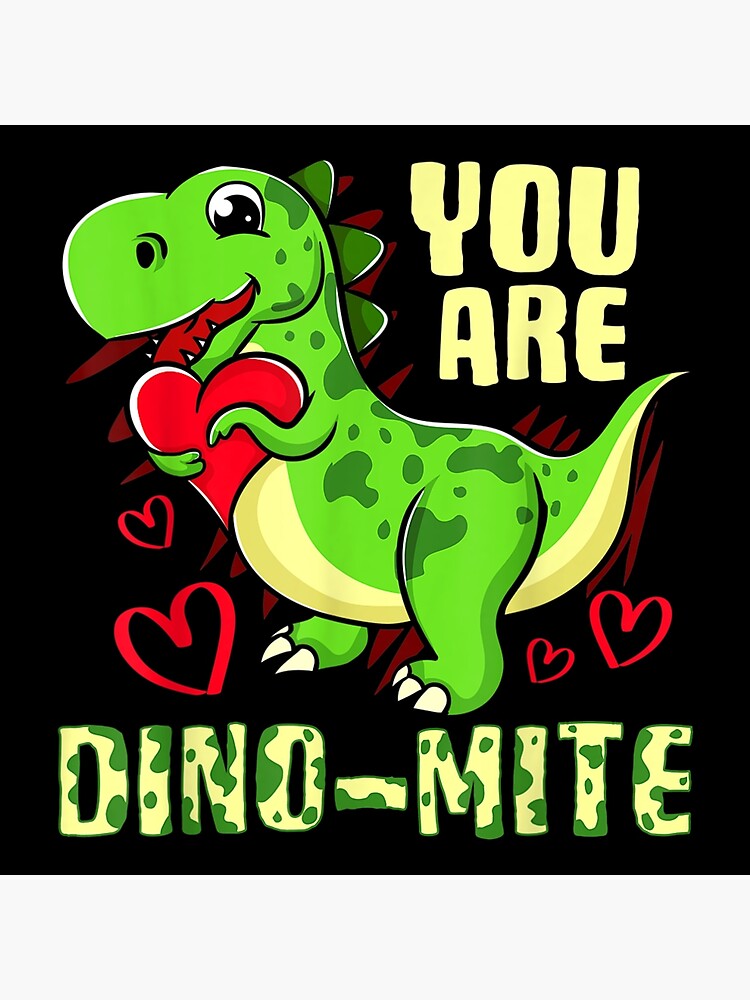 "Valentine Dinosaur You Are Dino-Mite Valentine's" Photographic Print ...