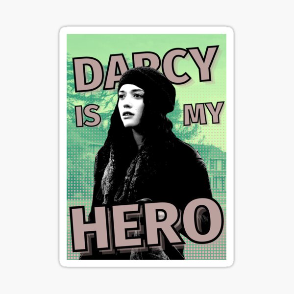 "Darcy Is My Hero " Sticker for Sale by FanboyCA | Redbubble