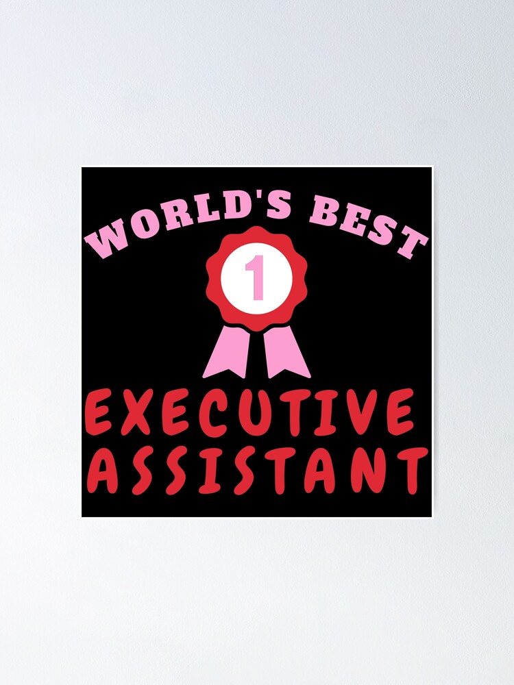 "World's Best Executive Assistant" Poster for Sale by Click-Like ...