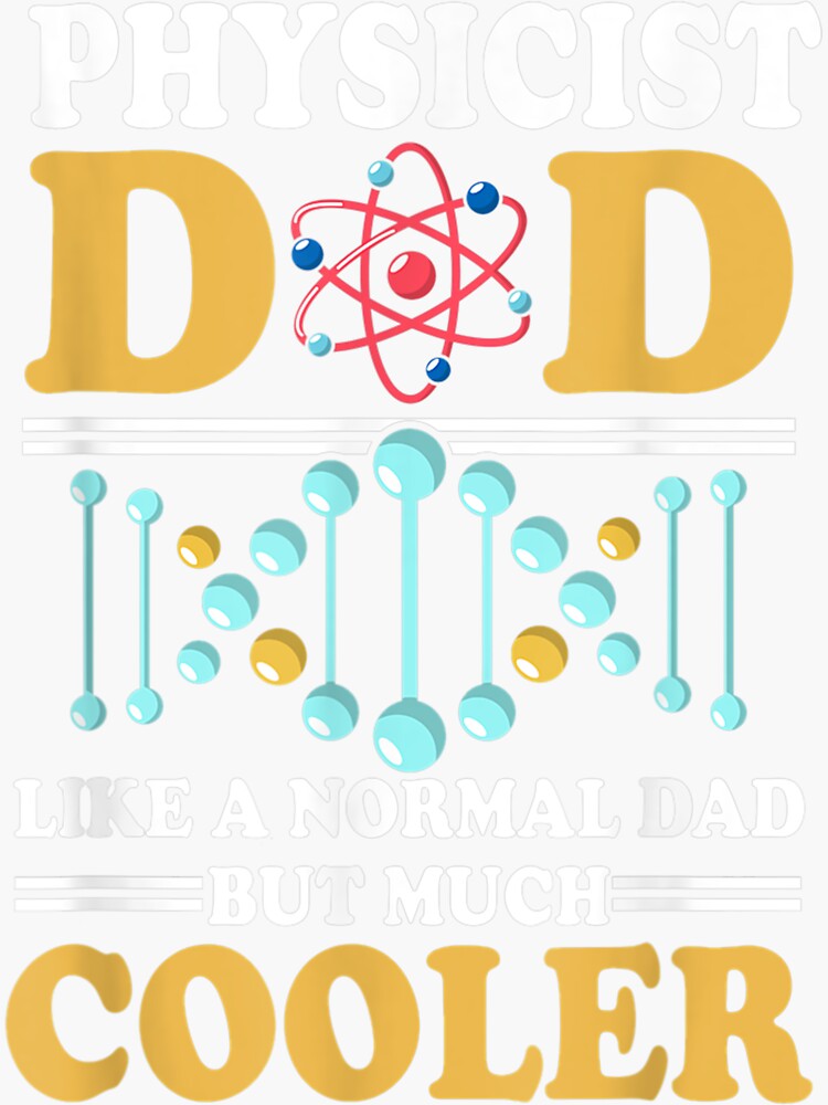 "Mens Physicist Dad Physics Father's Day " Sticker by servantdep ...