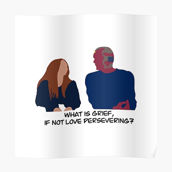 "What is grief if not love persevering" Poster by artdesign802 | Redbubble