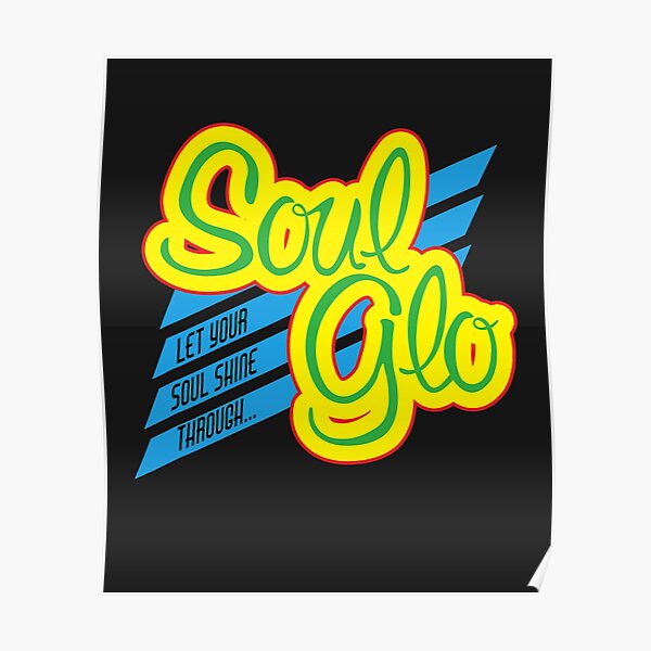 Soul Glo Posters | Redbubble