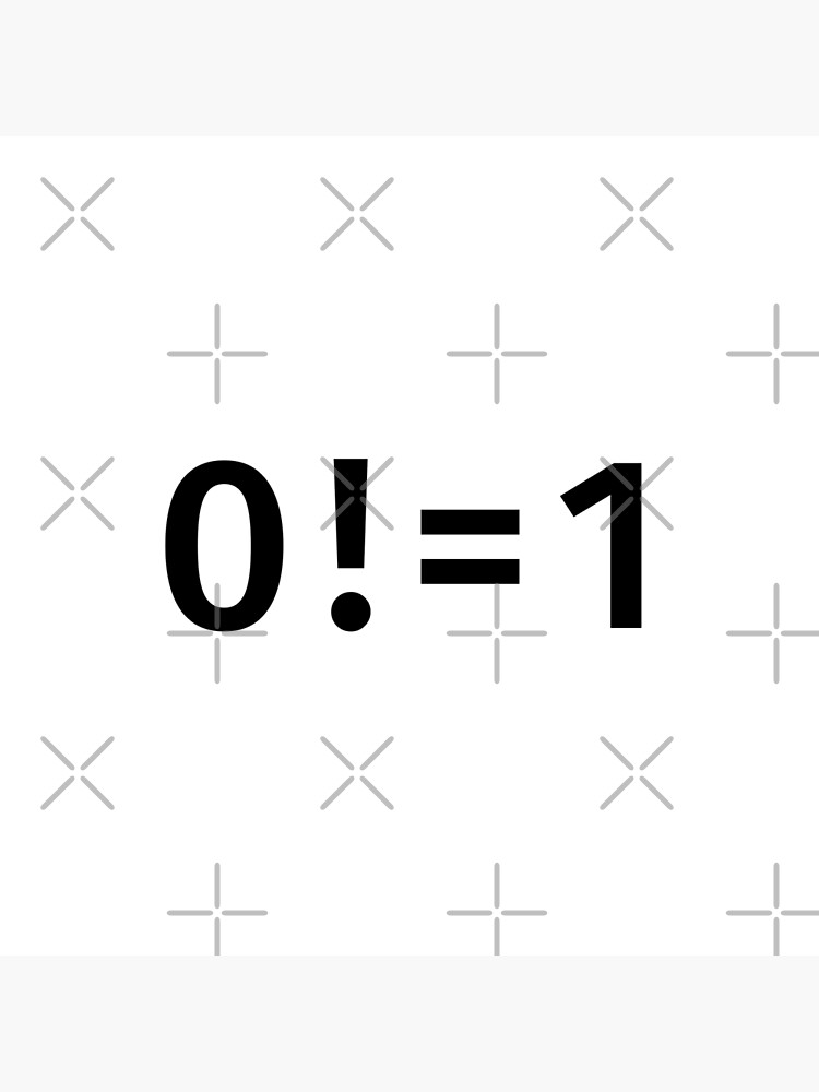 "0! = 1 or 0 != 1 - Code Meme - Programming Meme" Art Print for Sale by ...
