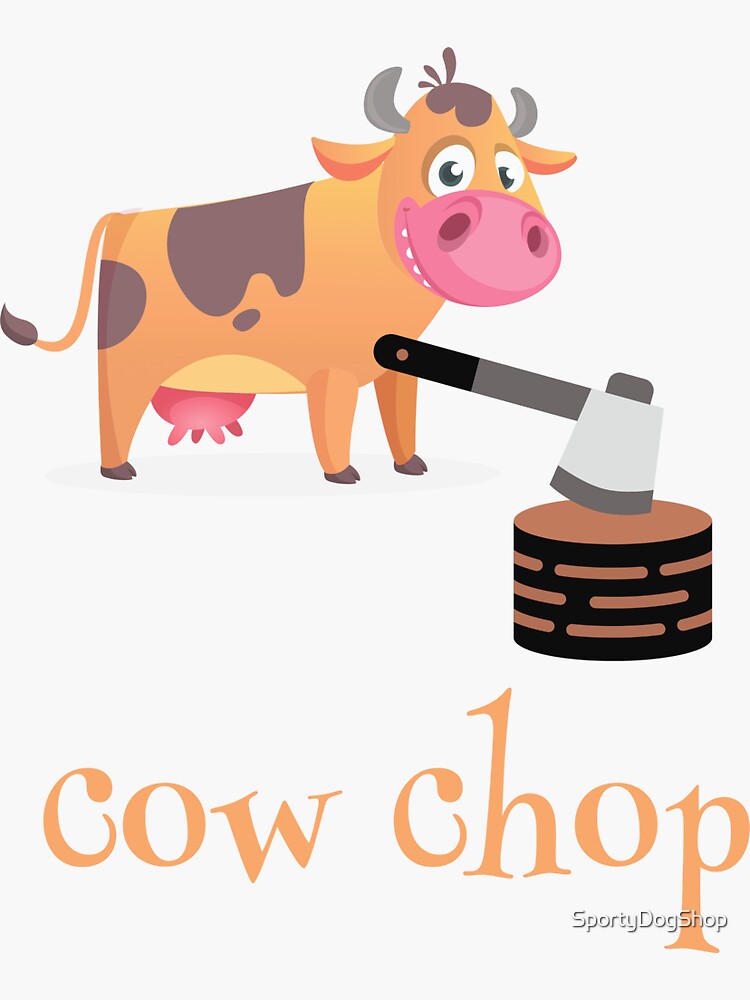 "Cow Chop" Sticker by SportyDogShop | Redbubble