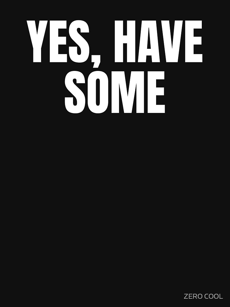 "Yes, Have Some Funny Text Based Coffee Lover & Movie Quote Humor" T ...