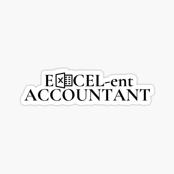 ""EXCEL-ent ACCOUNTANT" slogan design." Sticker by annarosestudio ...