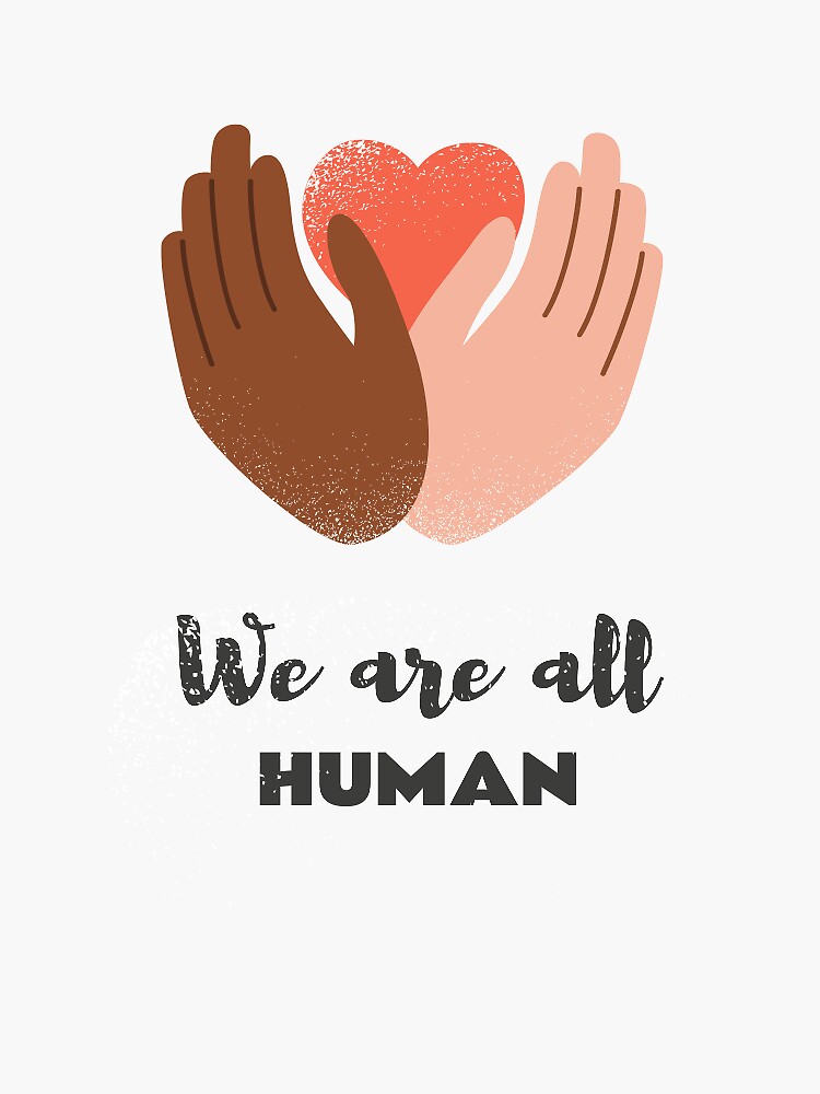 "we all are human" Sticker by coco0 | Redbubble