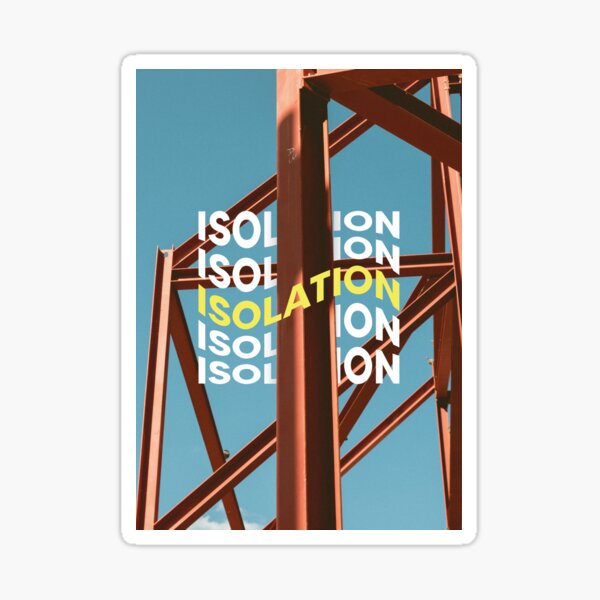 "Isolation Poster" Sticker by harrisuk71 | Redbubble