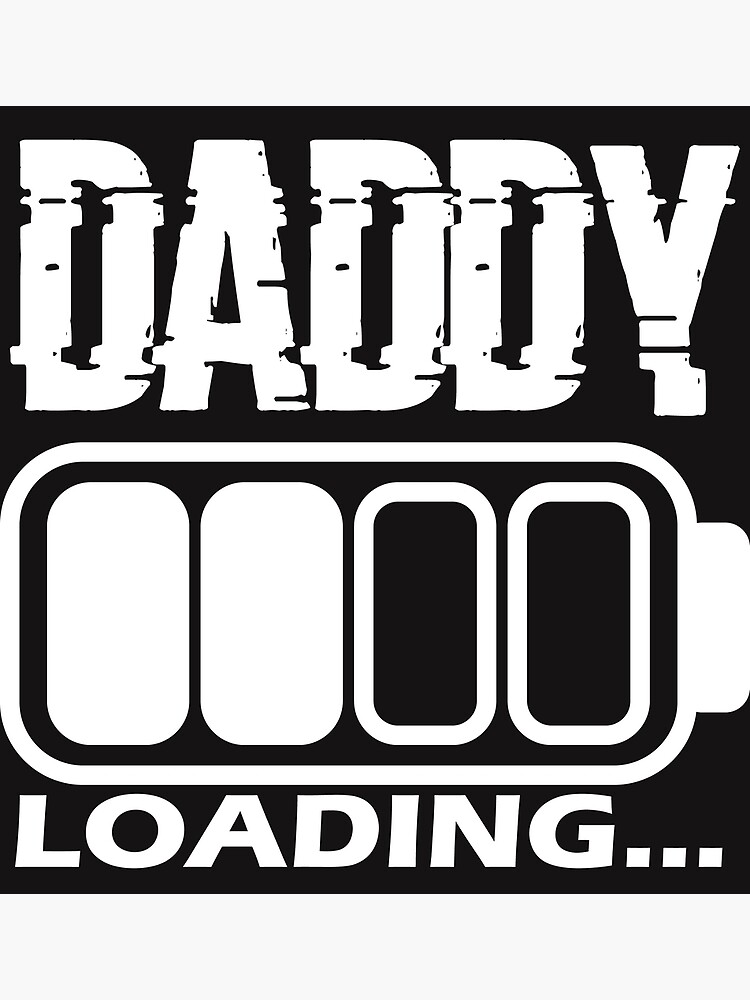 "DADDY LOADING" Poster for Sale by DA-BRAND-DESIGN | Redbubble