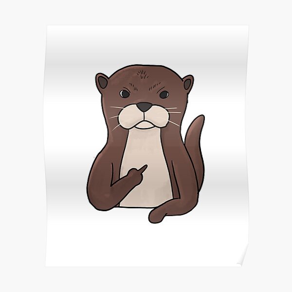 "Grumpy Otter Holding Middle Finger " Poster by Mesyo | Redbubble