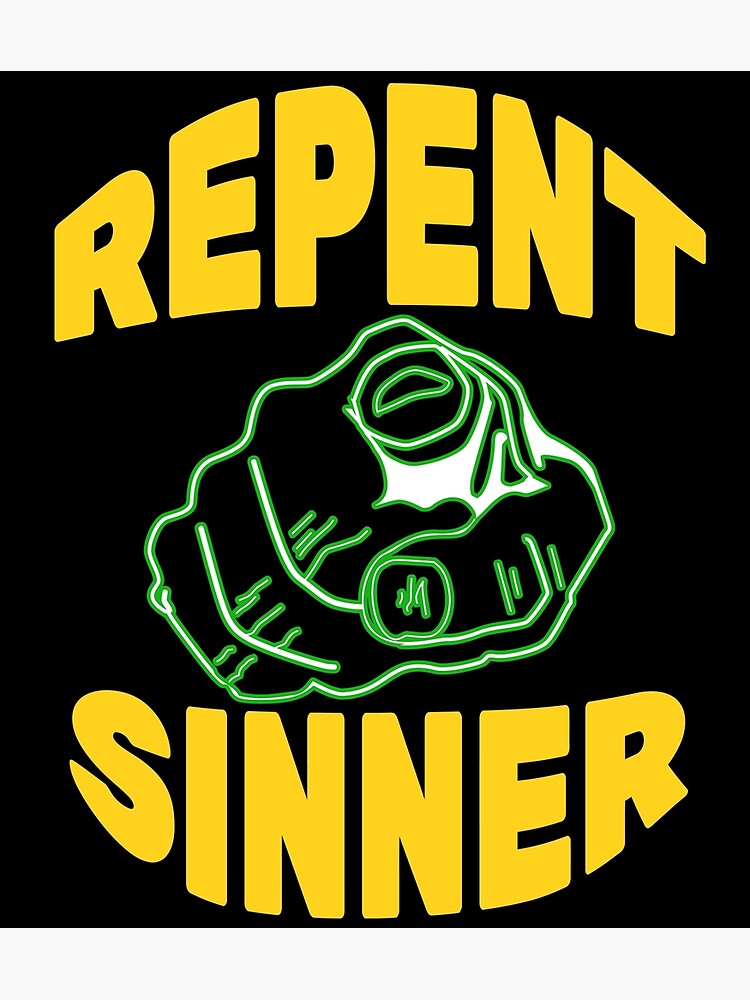 "Repent Sinner Funny Christian Jesus Bible" Poster for Sale by ...