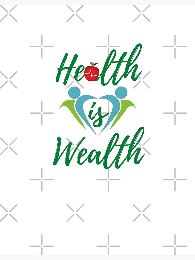 "Health is wealth " Poster for Sale by tropicprince | Redbubble