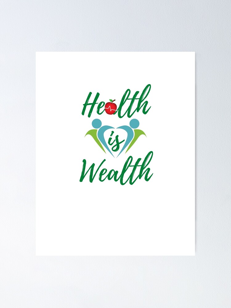 "Health is wealth " Poster for Sale by tropicprince | Redbubble
