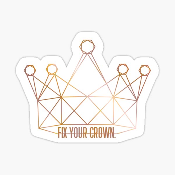 "Royalty Rules | Fix Your Crown" Sticker for Sale by dagazbydesign ...