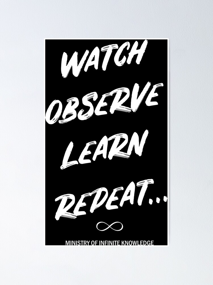 "Watch, observe, learn, repeat... funny and motivational quote." Poster ...