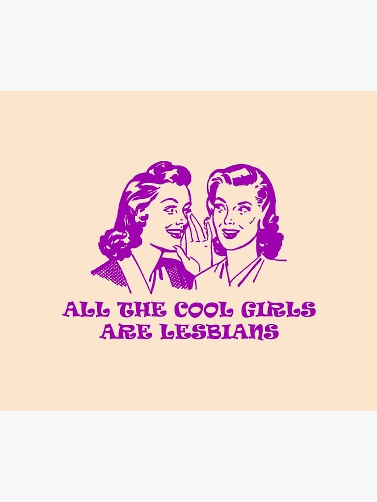 All The Cool Girls Are Lesbians Design Sticker For Sale By Cindeele