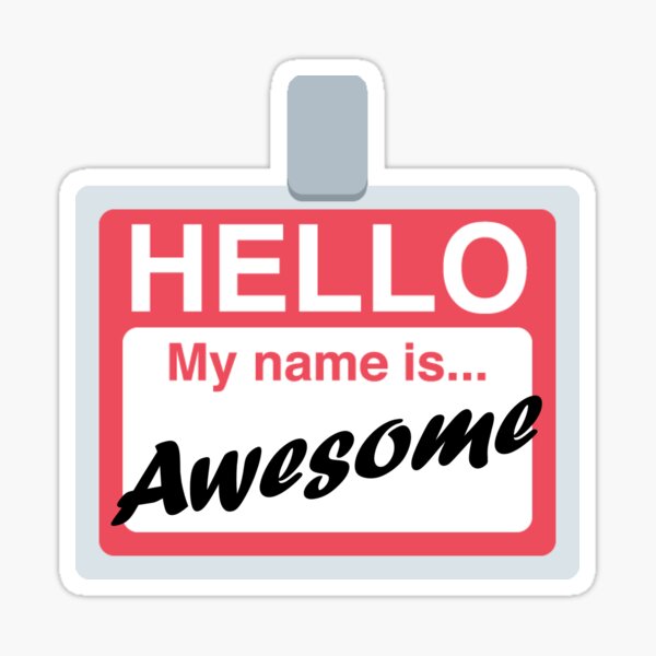 "Hello My Name is Awesome Name Badge Emoji - Customs Available ...