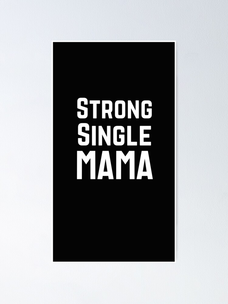 "Strong single mom, single mom quotes" Poster for Sale by Heba44 ...