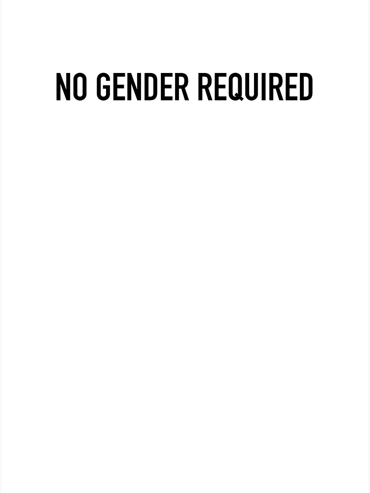 "No gender required" Poster for Sale by creatingadam | Redbubble