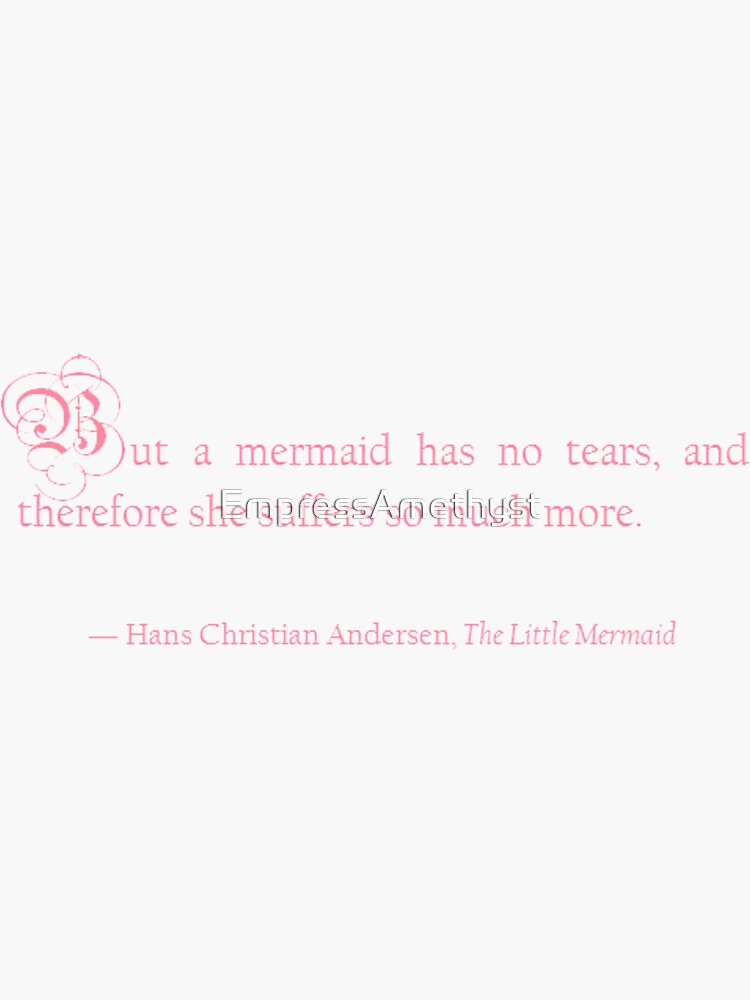 "Mermaids Have No Tears" Sticker for Sale by EmpressAmethyst | Redbubble