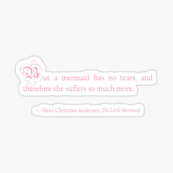 "Mermaids Have No Tears" Sticker for Sale by EmpressAmethyst | Redbubble