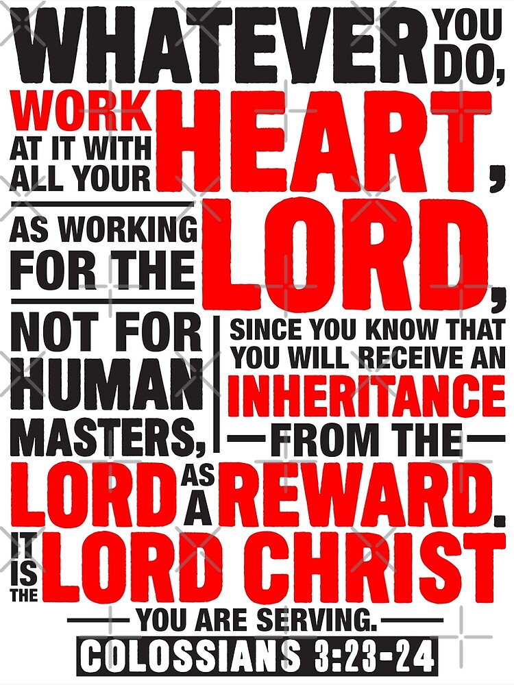 "Colossians 3:23-24" Poster for Sale by plushism | Redbubble