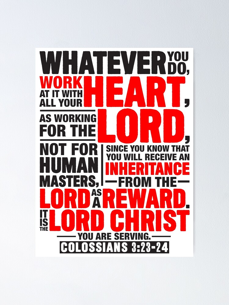 "Colossians 3:23-24" Poster for Sale by plushism | Redbubble